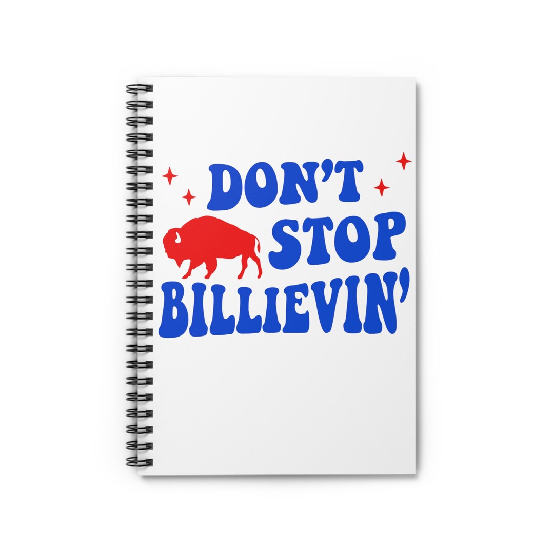 Dont Stop BILLIEVEN, Buffalo Bills, Spiral Notebook, Gift for Her ...