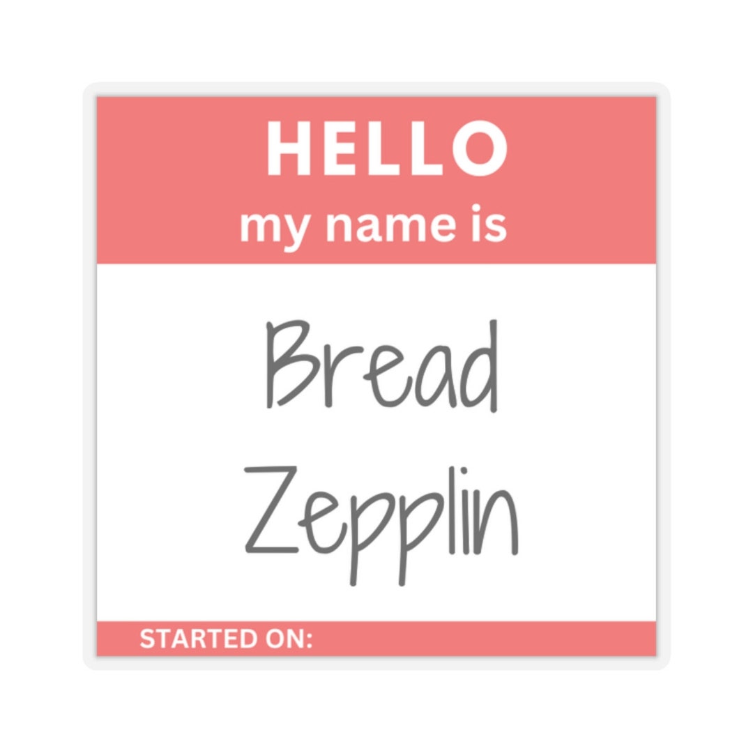 Bread Zepplin Name Tag Sticker for Sourdough Starter Jars 2x2 Die Cut ...