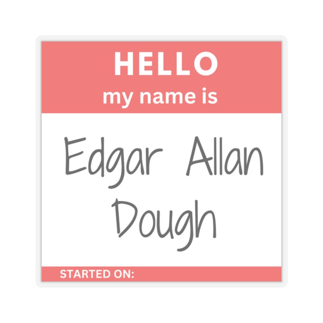 Edgar Allan Dough Name Tag Sticker for Sourdough Starter Jars 2x2 Die ...