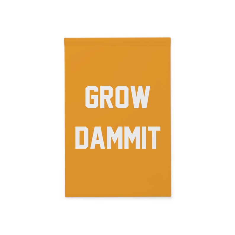 Grow Dammit - Garden Flag - Etsy