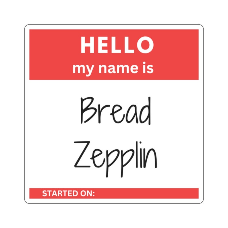 Bread Zepplin Name Tag Sticker for Sourdough Starter Jars 2x2 Die Cut ...