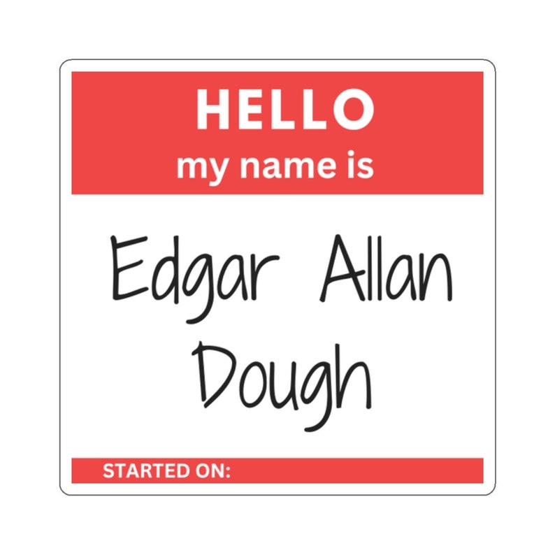 Edgar Allan Dough Name Tag Sticker for Sourdough Starter Jars 2x2 Die ...