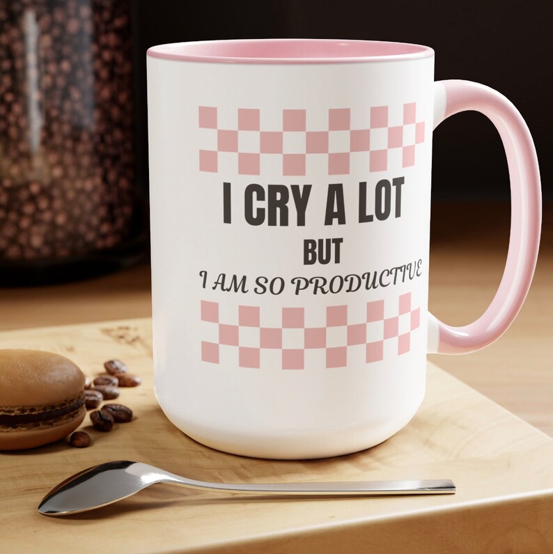 I Cry A Lot but I Am so Productive Mug, Funny Workplace Coffee Cup ...