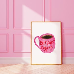 Printable but First Coffee Wall Art, Pink Art Print for Coffee Lovers ...