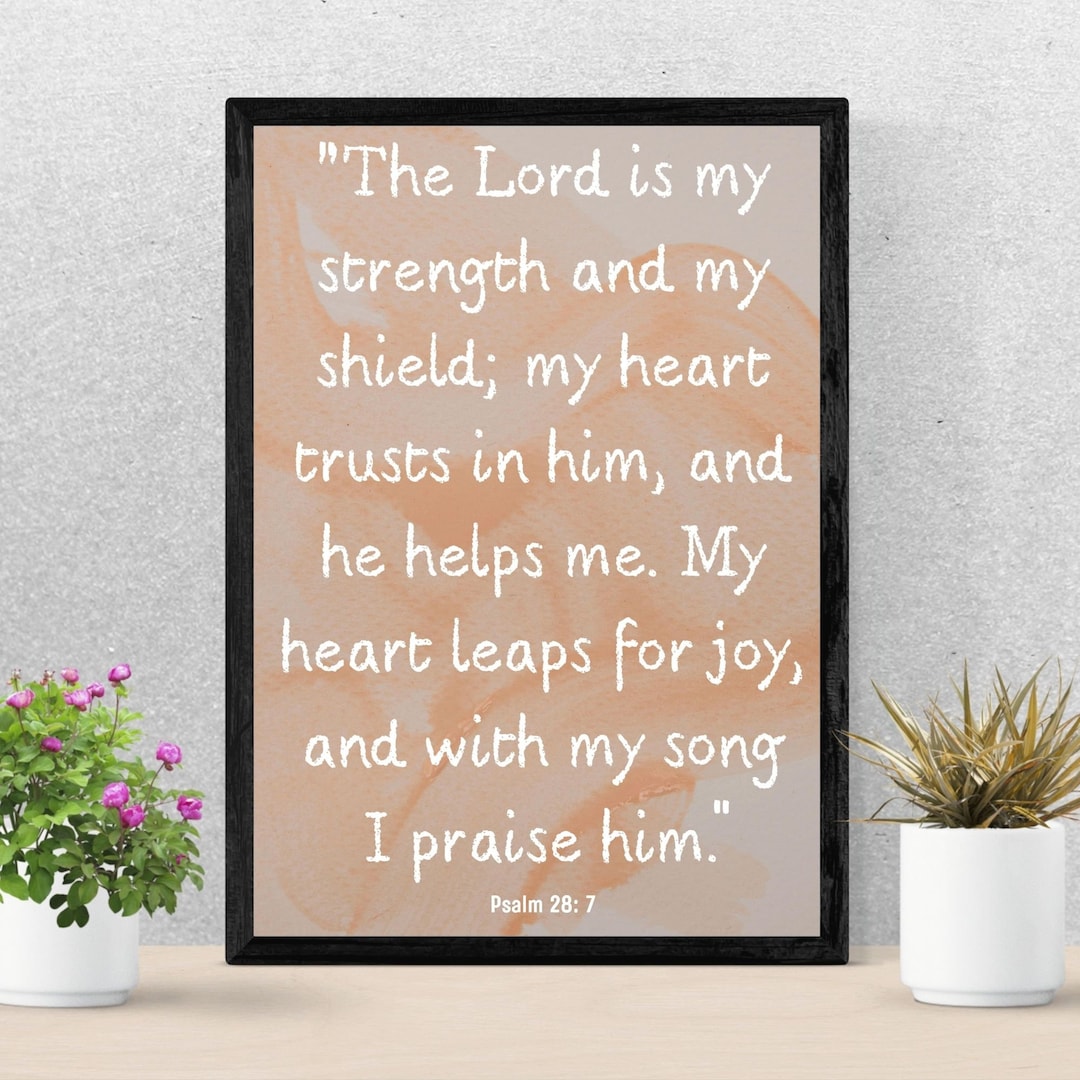 Psalm 28,7 the Lord is My Strength, My Shield, My Heart Trusts in Him ...