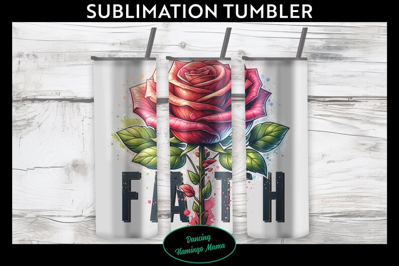 Faith Rose - Dtg/dtf/sublimation PNG Digital Download Tumbler Design ...