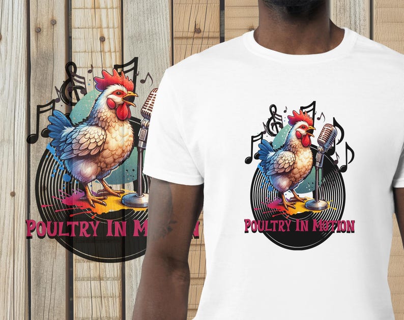 Poultry in Motion Funny Punny Singing Chicken Graphic - Dtg/dtf ...