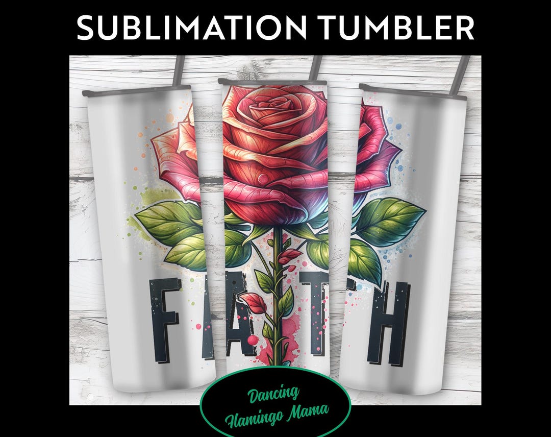 Faith Rose - Dtg/dtf/sublimation PNG Digital Download Tumbler Design ...