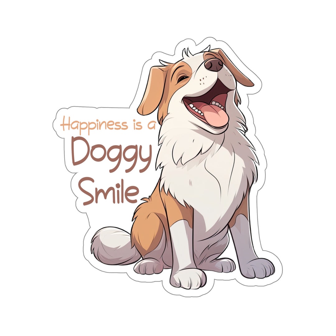 Happiness is a Doggy Smile, Cute Dog Sticker, Gift for Dog Lovers, Dog ...
