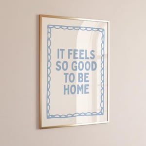 It Feels so Good to Be Home Print, Cute Above Bed Decor, Blue Aesthetic ...