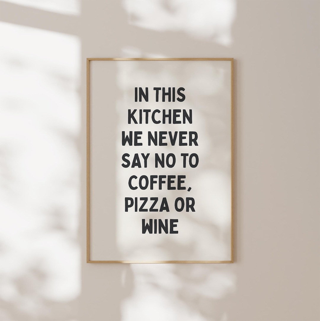 Funny Kitchen Quote Print: in This Kitchen We Never Say No (digital ...
