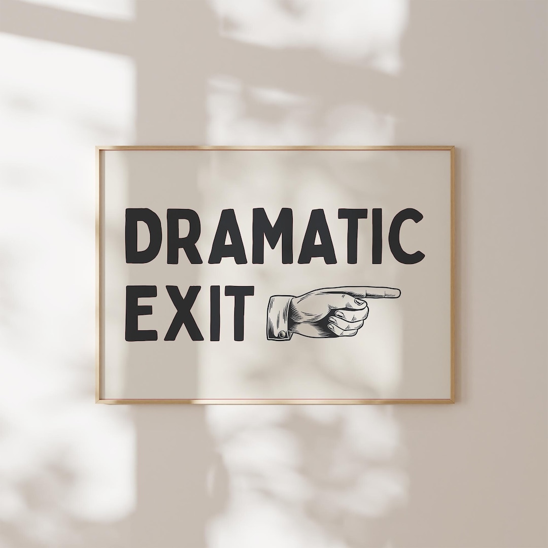 Dramatic Exit Hallway Wall Art Print, Home Decor, Funny Entryway Poster ...