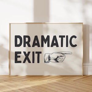 Dramatic Exit Hallway Wall Art Print, Home Decor, Funny Entryway Poster ...