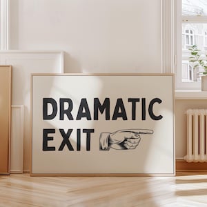 Dramatic Exit Hallway Wall Art Print, Home Decor, Funny Entryway Poster ...