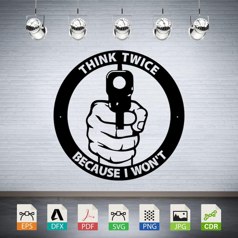Think Twice Because I Won't Gun SVG, Download Digital Vector Files for ...