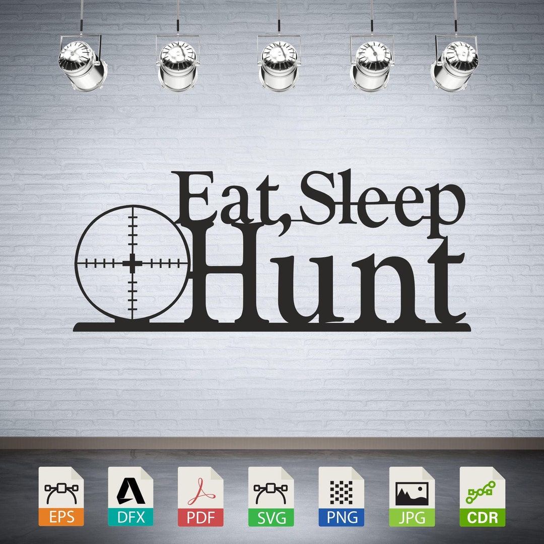 Eat Sleep Hunt Svg, Hunting Sign Dxf, Download Digital Vector Files for ...