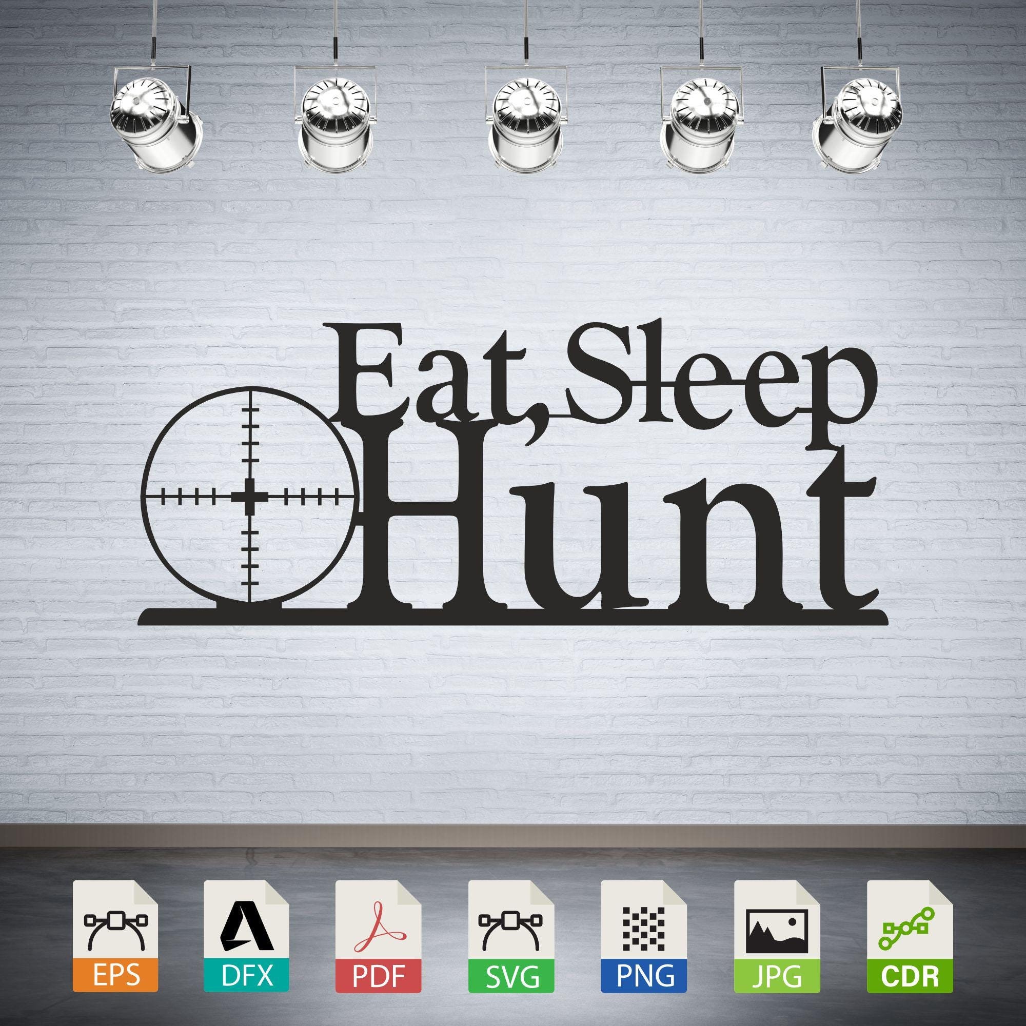 Eat Sleep Hunt Svg, Hunting Sign Dxf, Download Digital Vector Files for ...