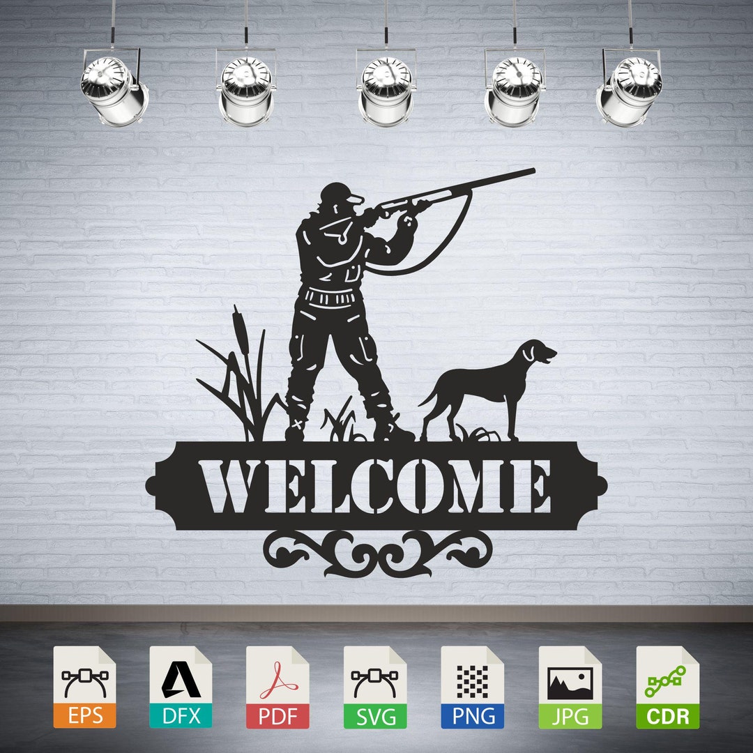 Welcome Hunting Sign SVG: Hunter & Dog Vector Files (digital Download ...