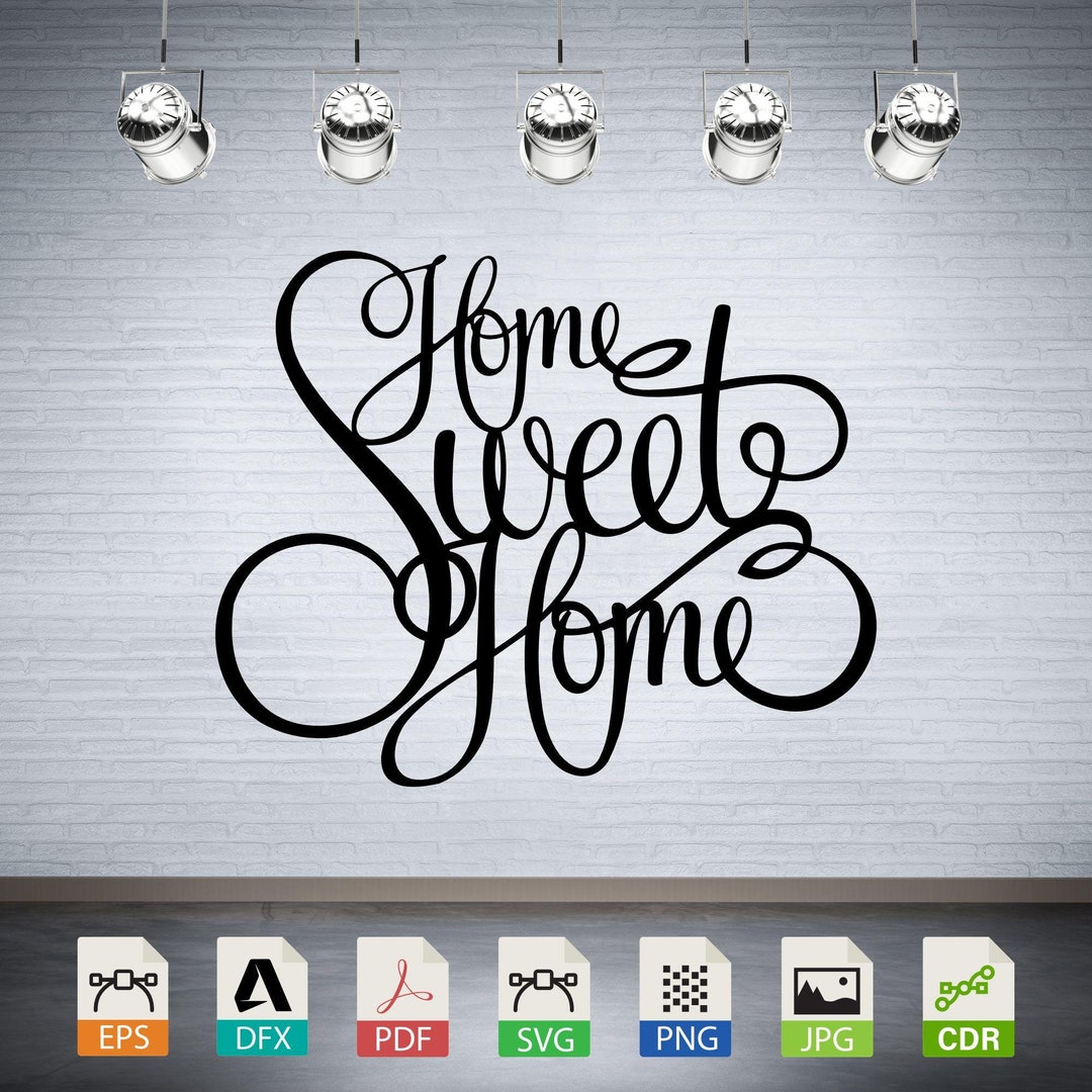 Home Sweet Home Svg, Wall Decoration Dxf, Download Digital Vector Files ...