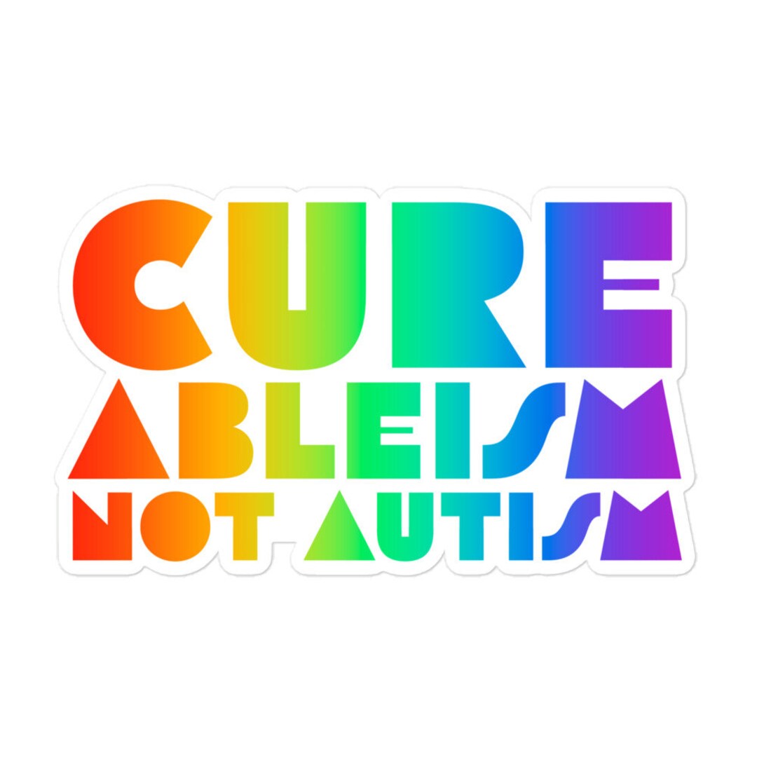 Cure Ableism Not Autism Rainbow Gradient Sticker - Etsy