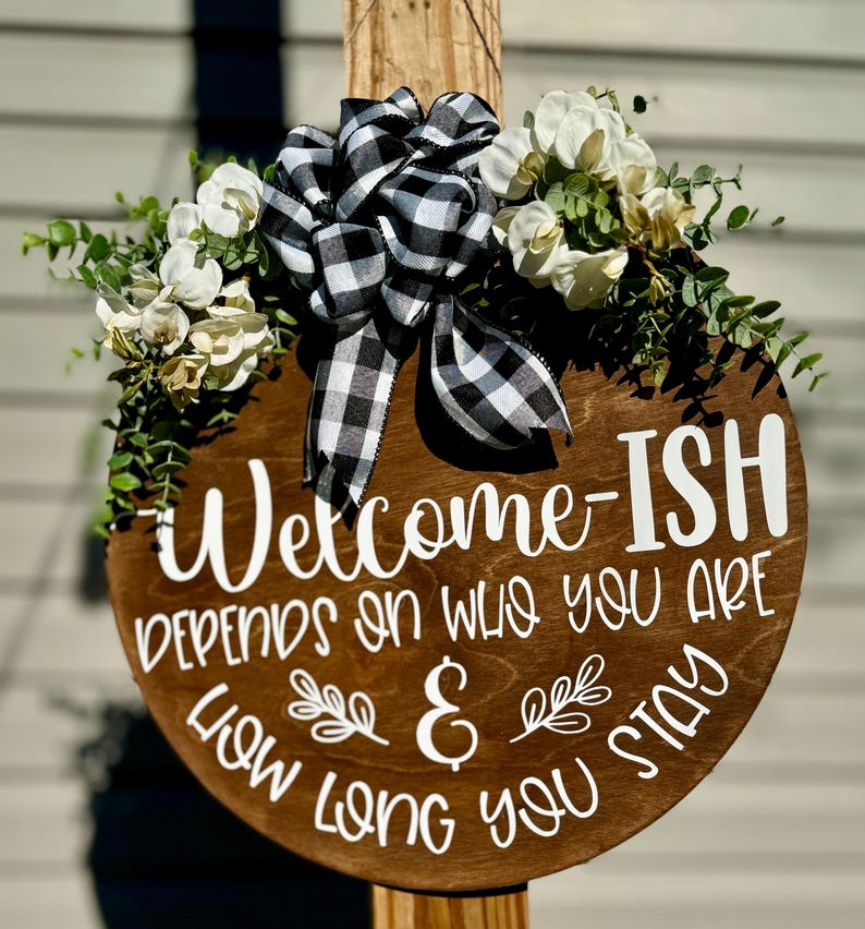 Welcome Signs, Door Hangers, Signs, Porch Signs, Welcome-ish Sign ...