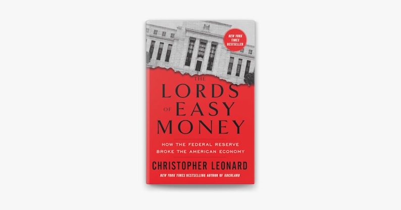 The Lords of Easy Money How the Federal Reserve Broke the American ...