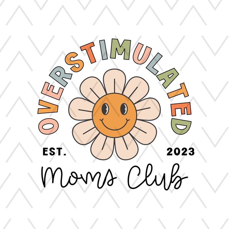 Overstimulated Moms Club SVG PNG Sublimation File Funny - Etsy