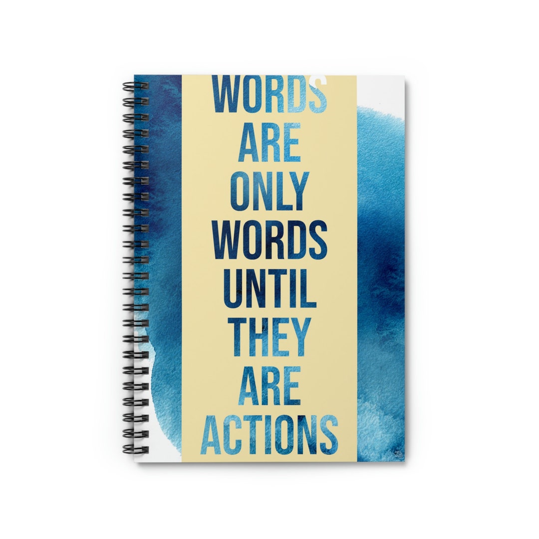 Words Are Only Words.. Spiral Notebook Ruled Line - Etsy