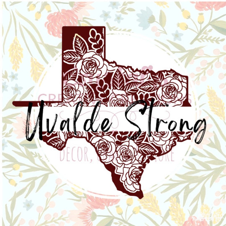 Texas Floral Uvalde Tee, Uvalde Tee, Uvalde Strong, PNG, File, NOT ...