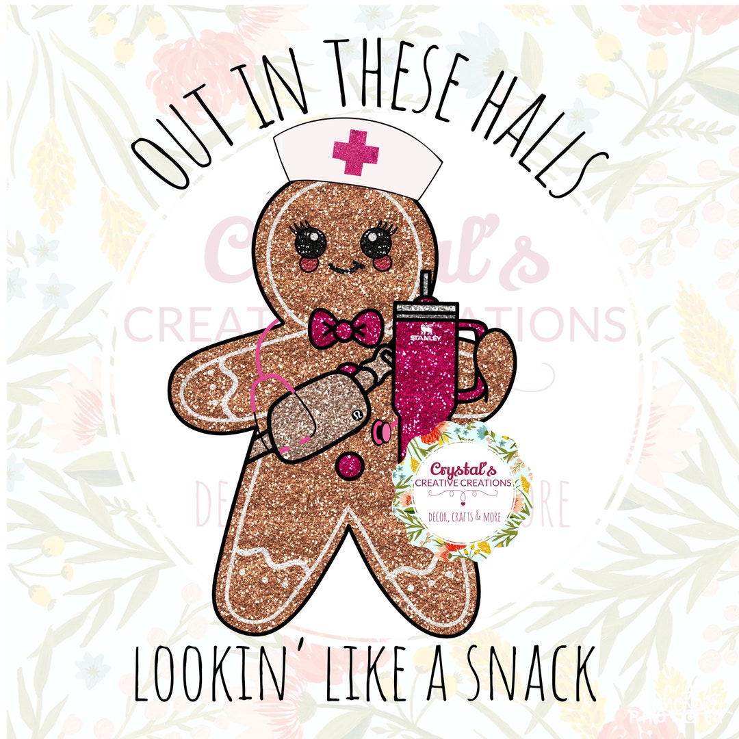 Nurse, Lookin Like a Snack, Gingerbread, Glitter Gingerbread, Glitter ...