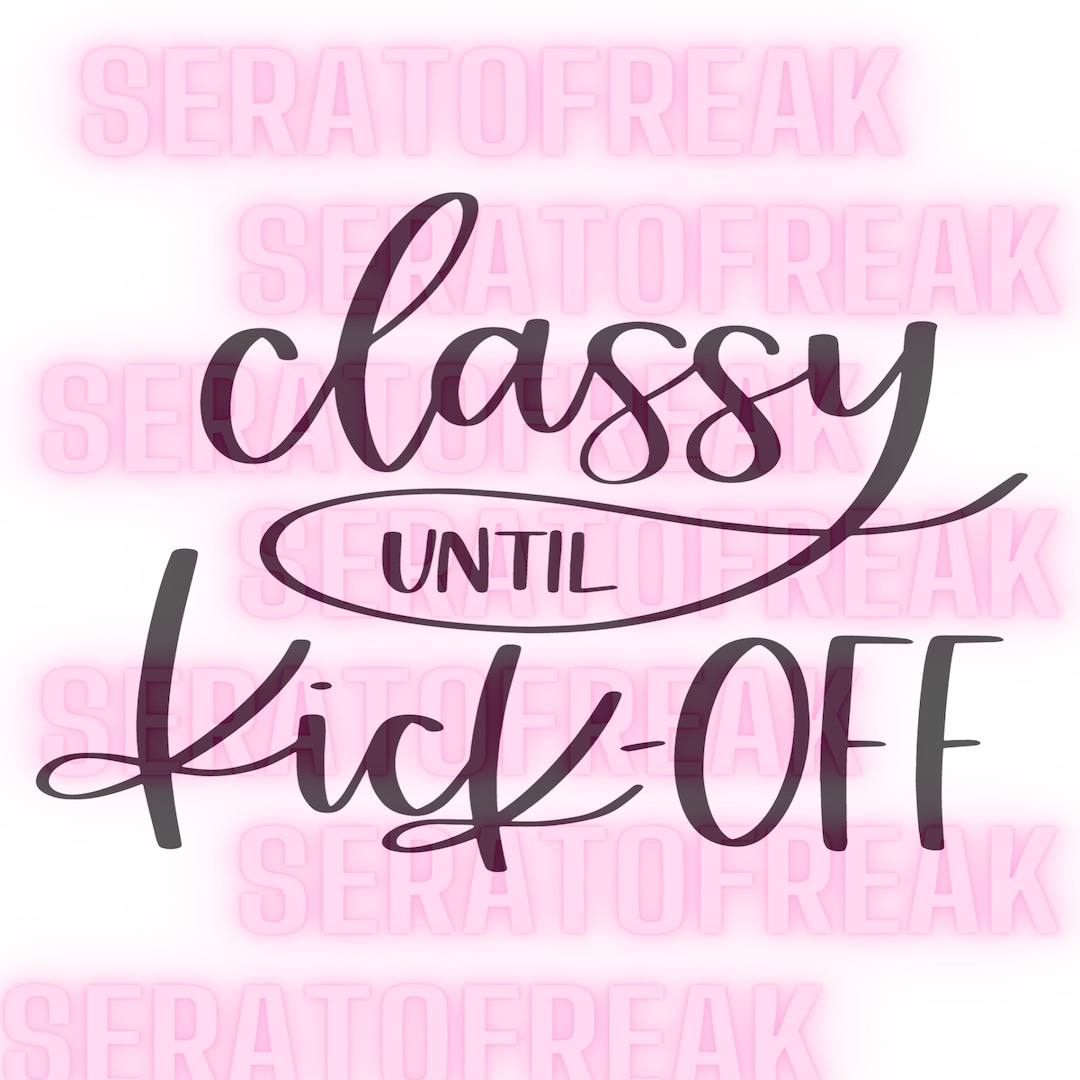 Classy Until Kickoff SVG, PNG Cut File, File for Cricut, Silhouette ...