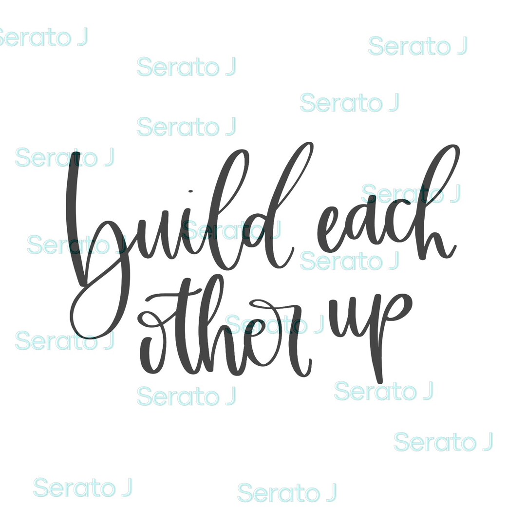 Build Each Other up SVG, PNG Cut File, File for Cricut, Silhouette ...