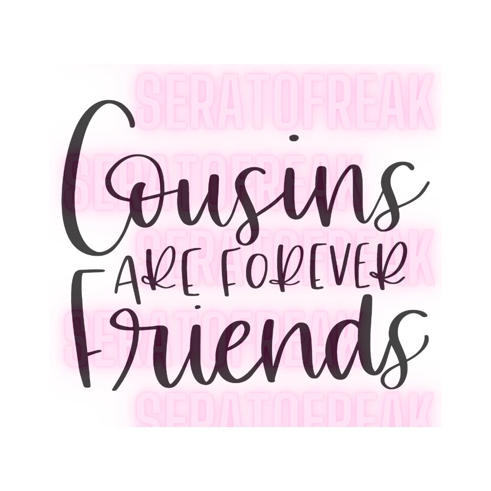 Cousins Are Forever Friends PNG Cut File, File for Cricut, Silhouette ...