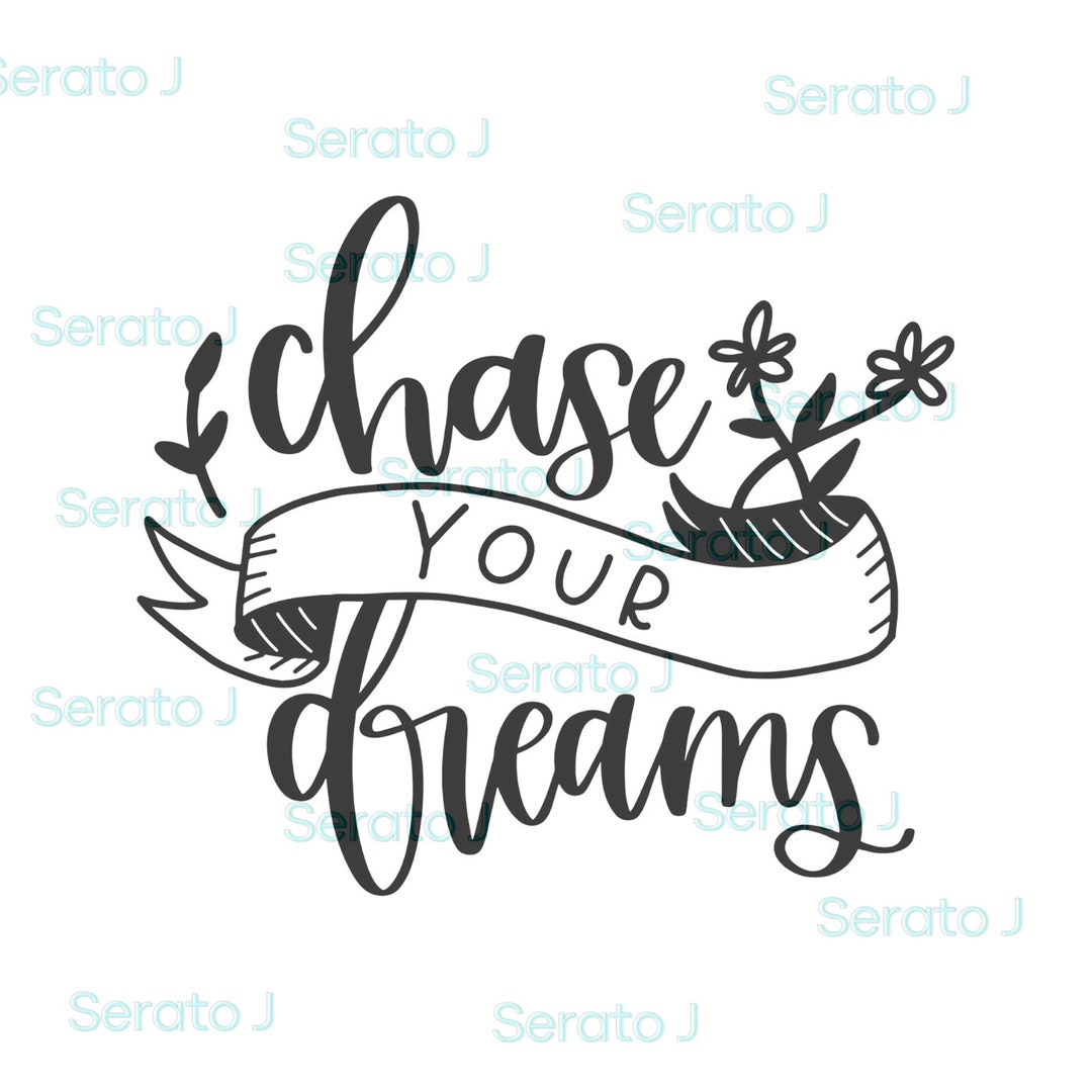Chase Your Dreams SVG, PNG Cut File, File for Cricut, Silhouette ...