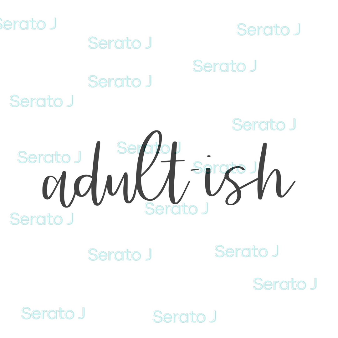 Adult-ish SVG, PNG Cut File, File for Cricut, Silhouette,digital ...