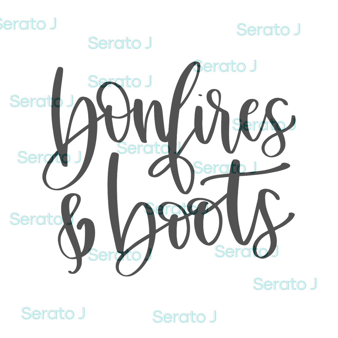 Bonfires and Boots SVG, PNG Cut File, File for Cricut, Silhouette ...