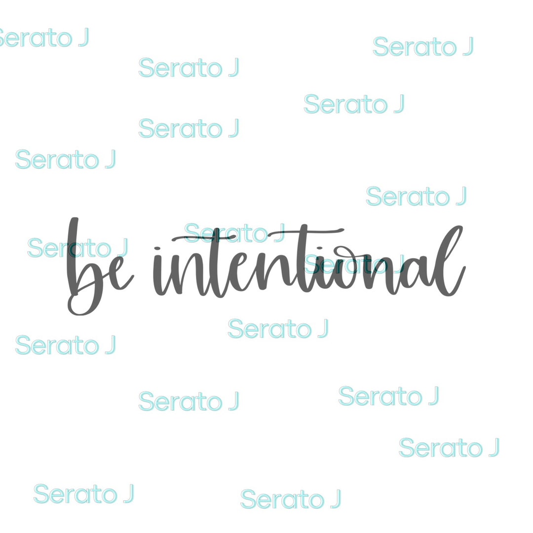 Be Intentional SVG, PNG Cut File, File for Cricut, Silhouette,digital ...
