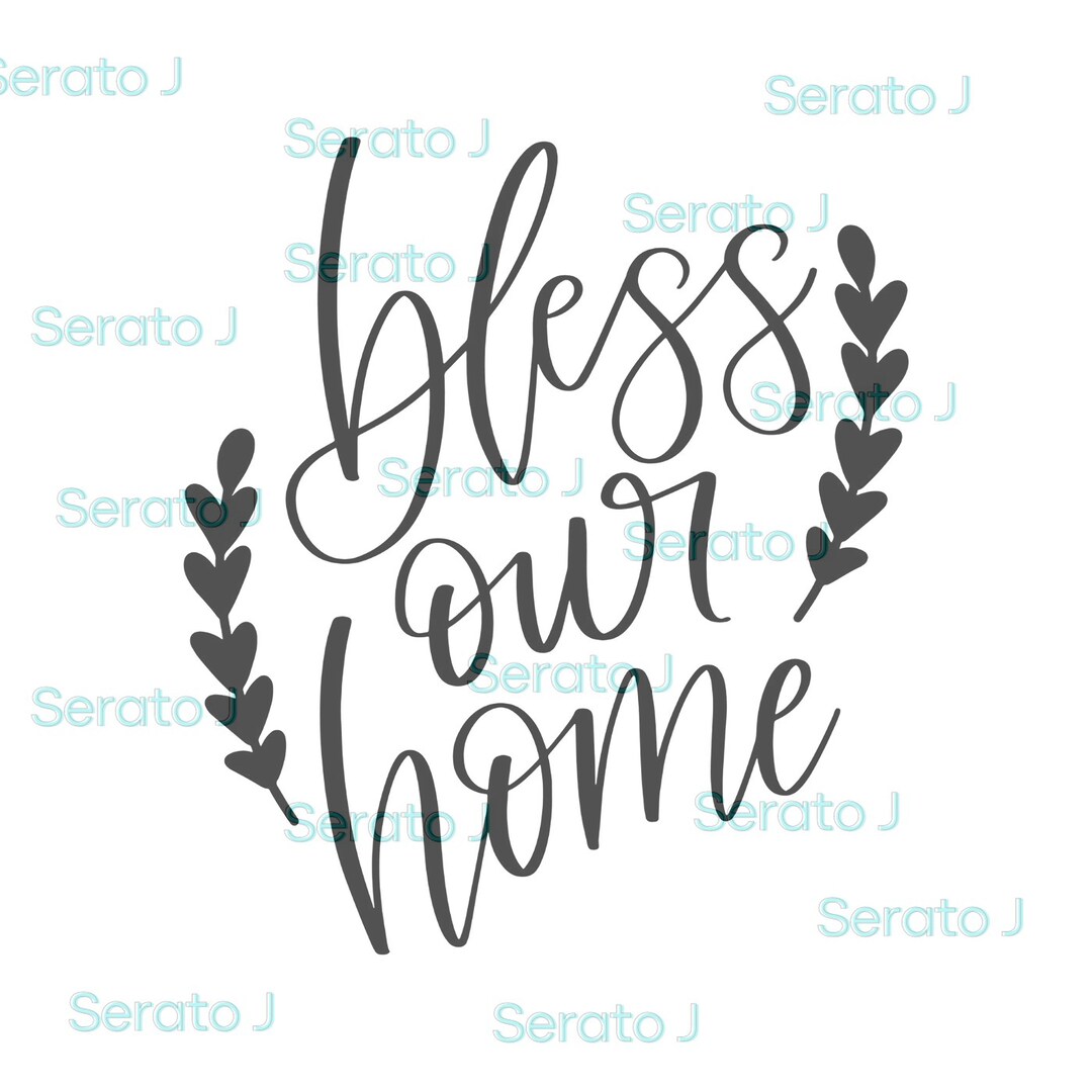 Bless Our Home SVG, PNG Cut File, File for Cricut, Silhouette,digital ...