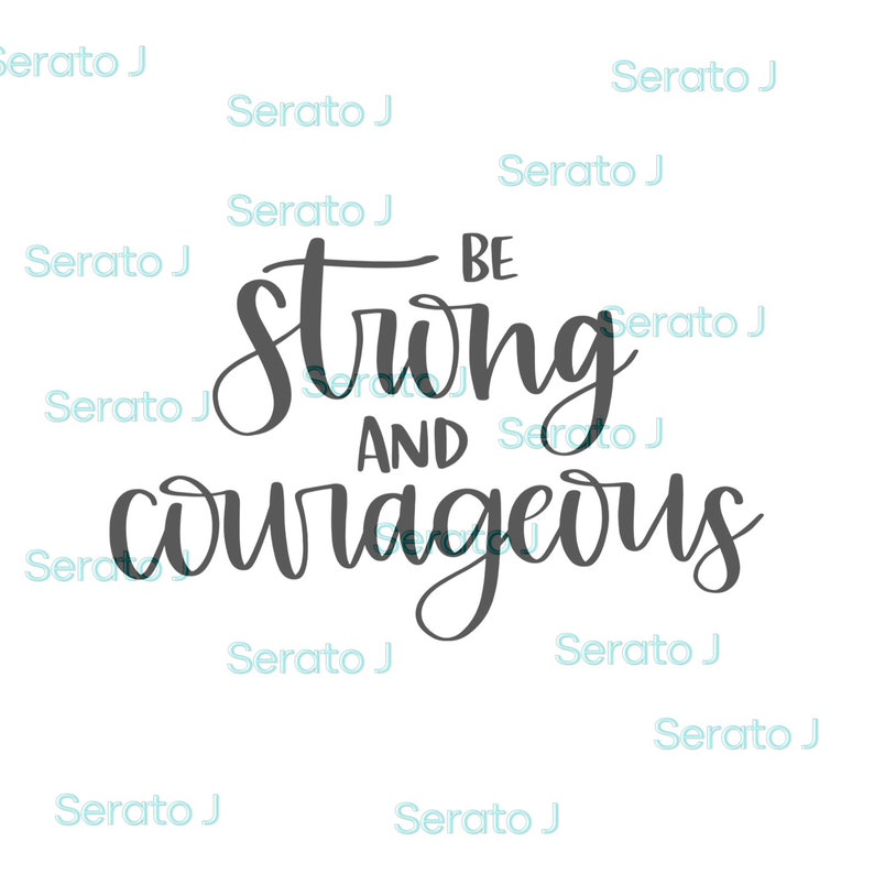 Be Strong and Courageous SVG, PNG Cut File, File for Cricut, Silhouette ...