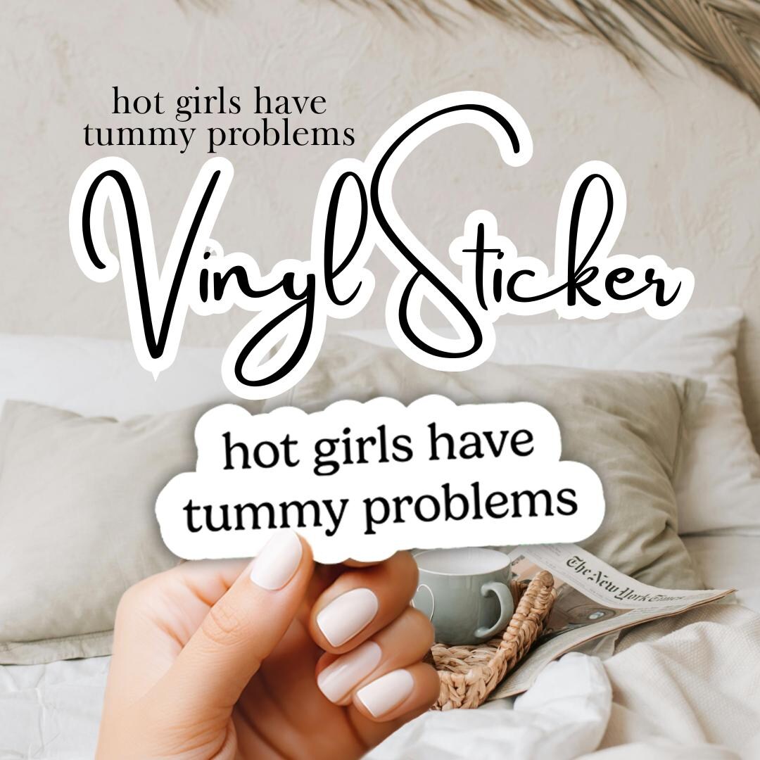 Hot Girls Have Tummy Problems Sticker | Hot Girls Sticker | Tummy ...