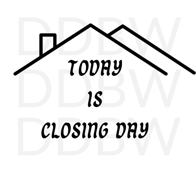 Today is Closing Day PNG Download SVG Download - Etsy