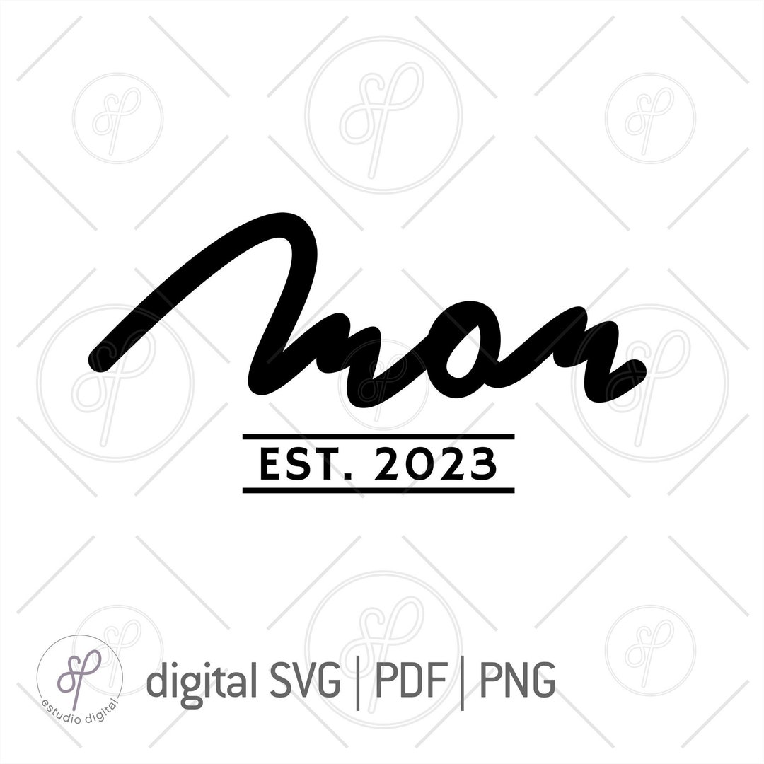 Downloadable Digital File Mom Est. 2023 Svg Pdf Png for Use - Etsy