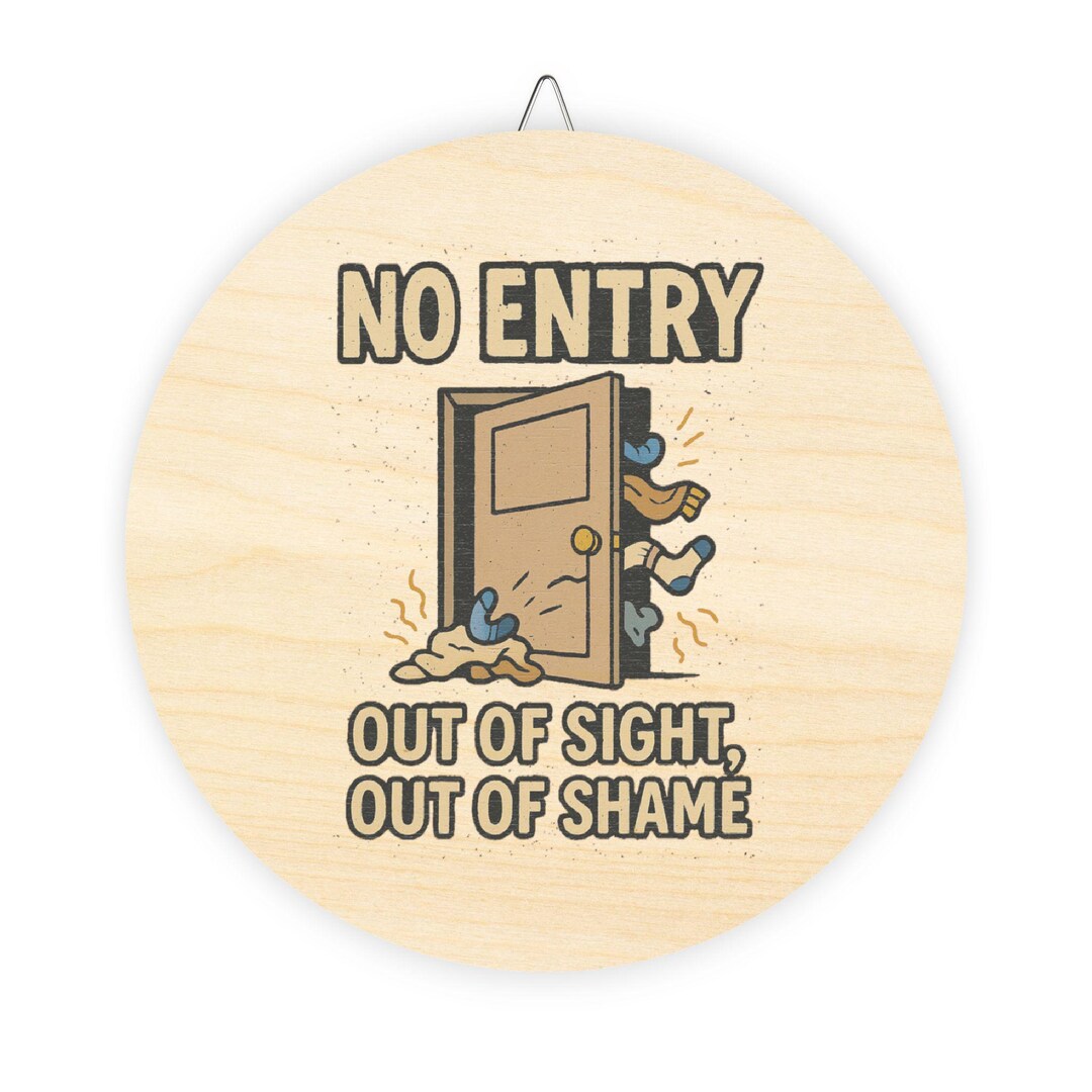 No Entry Door Sign - Out of Sight Out of Shame Funny Wood Sign, Raunchy ...