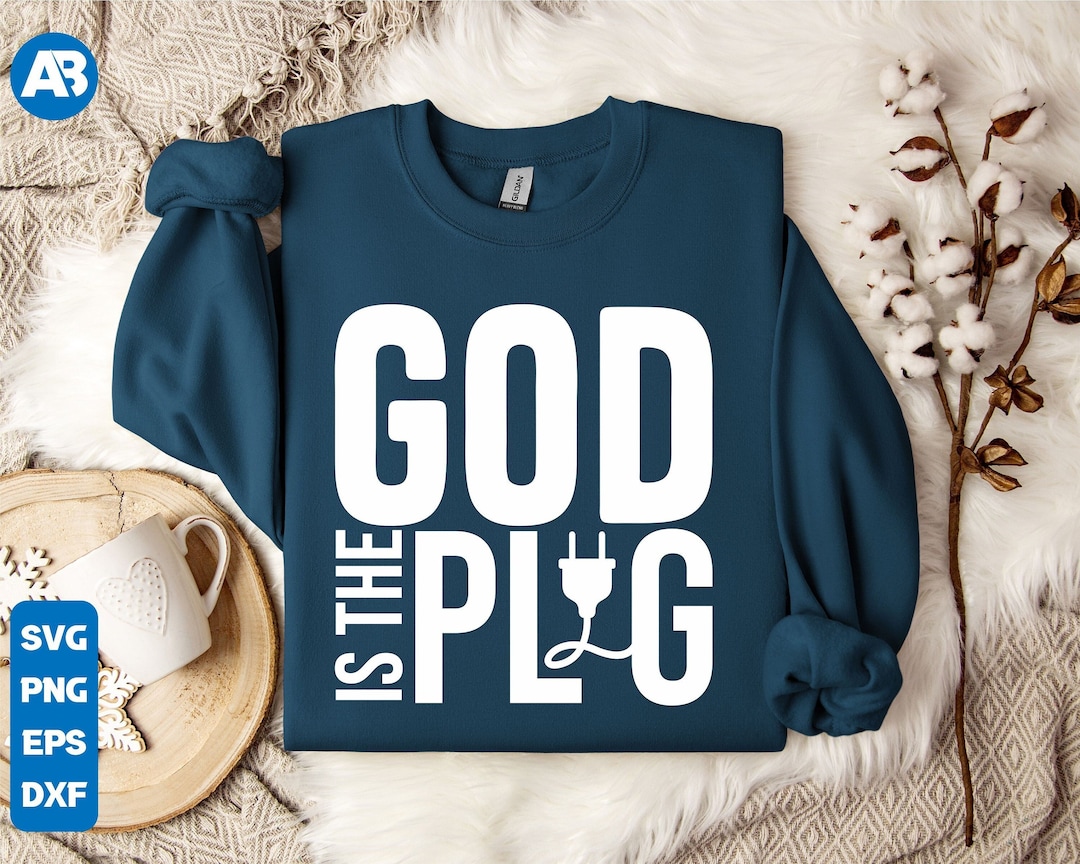 God is the Plug SVG PNG, Created With a Purpose Svg, but God Shirt Svg ...