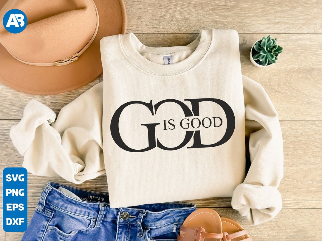God is Good SVG, God is Good PNG, Religious Svg, Christian Svg, Bible Verse Svg, Jesus Svg ...