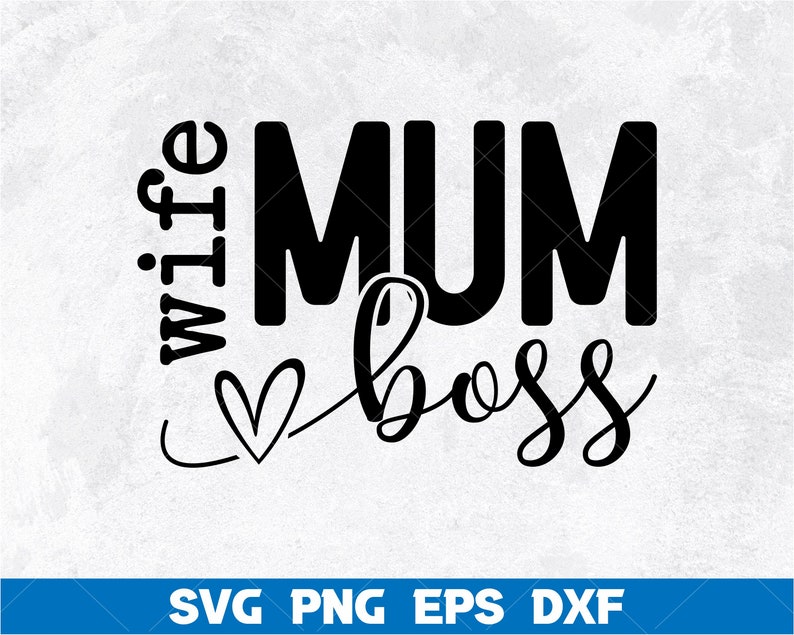 Mum Wife Boss SVG, Mum Svg, Mum Vibes Svg, Mum Life Svg, Mother's Day ...