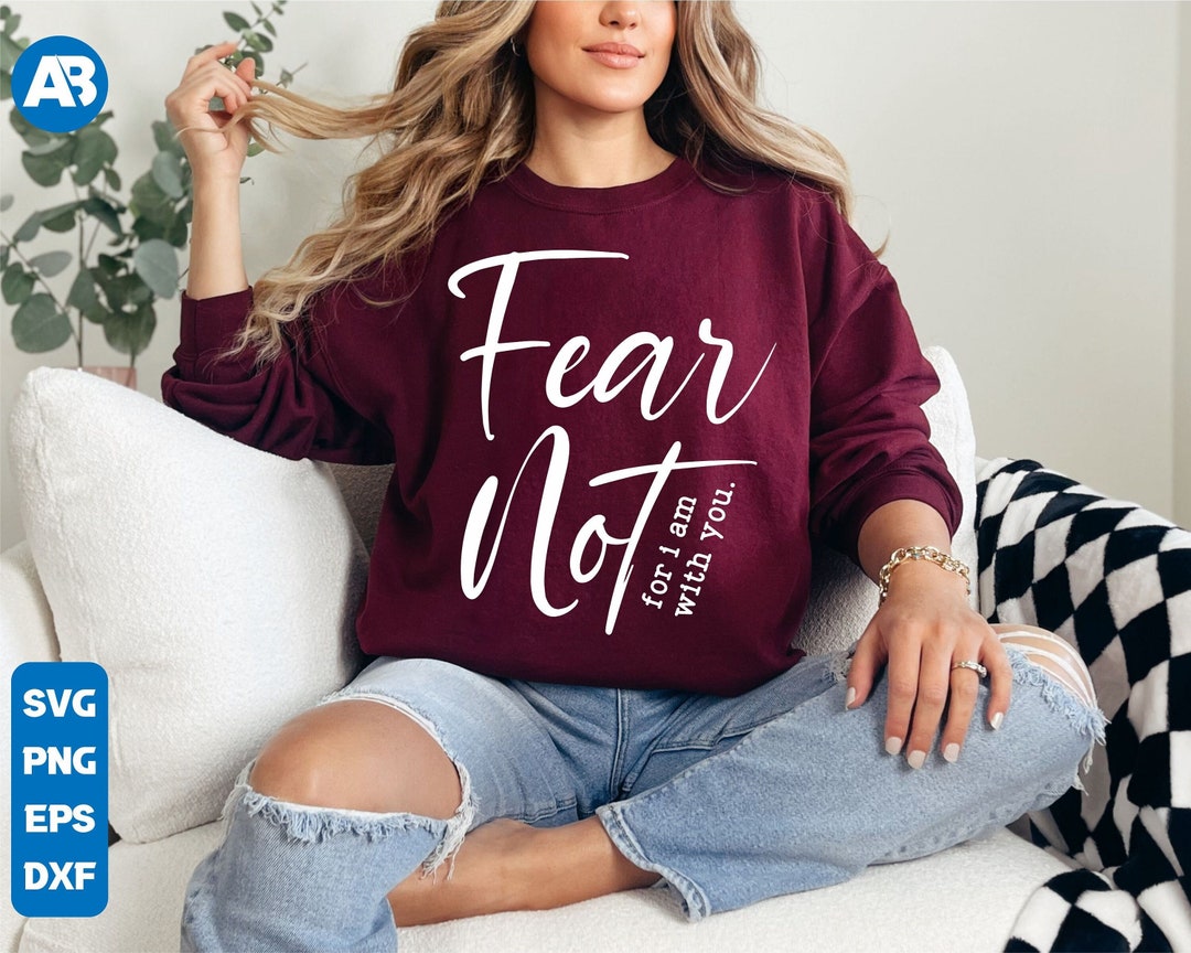 Fear Not Svg, Isaiah 41:10, Christian Svg, Faith Svg, Religious Svg ...