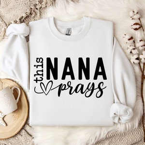 This Nana Prays SVG PNG, Nana Svg Png, Nana Life Svg, I Love Nana Svg ...
