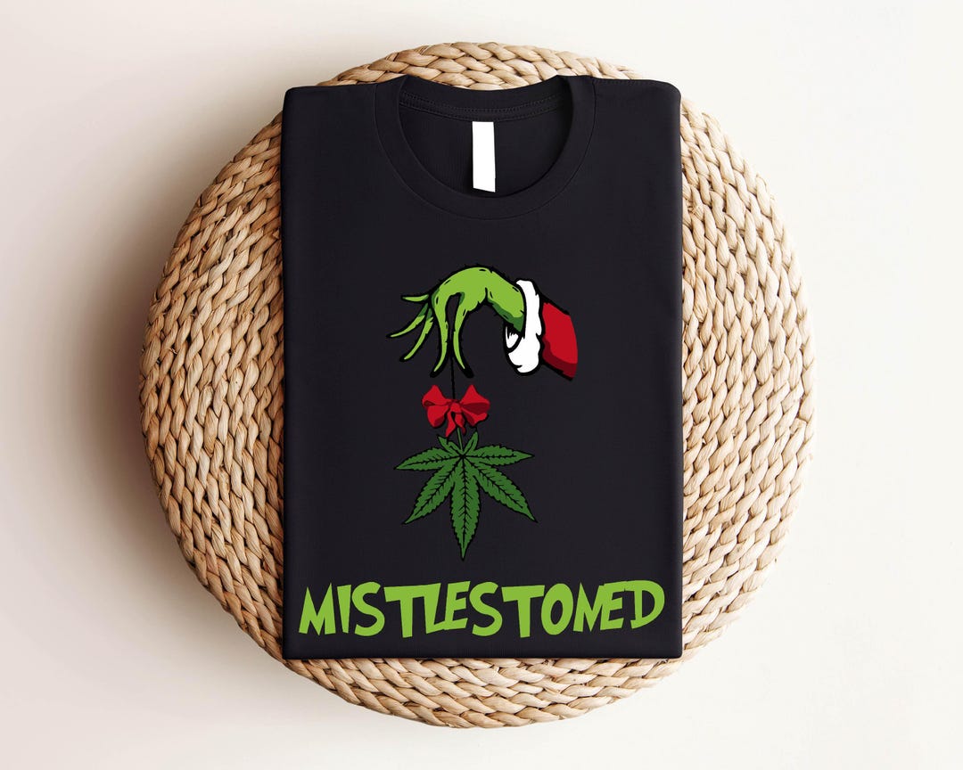 Grinch Mistlestoned Tshirt, Funny Christmas Tee, Grinchmas Shirt ...