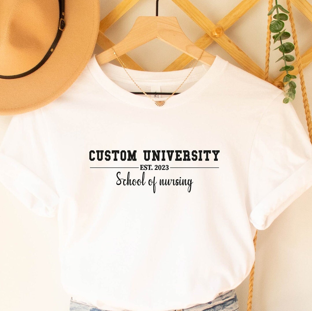 Custom University Est 2024 School of Nursing Shirt, Custom University ...